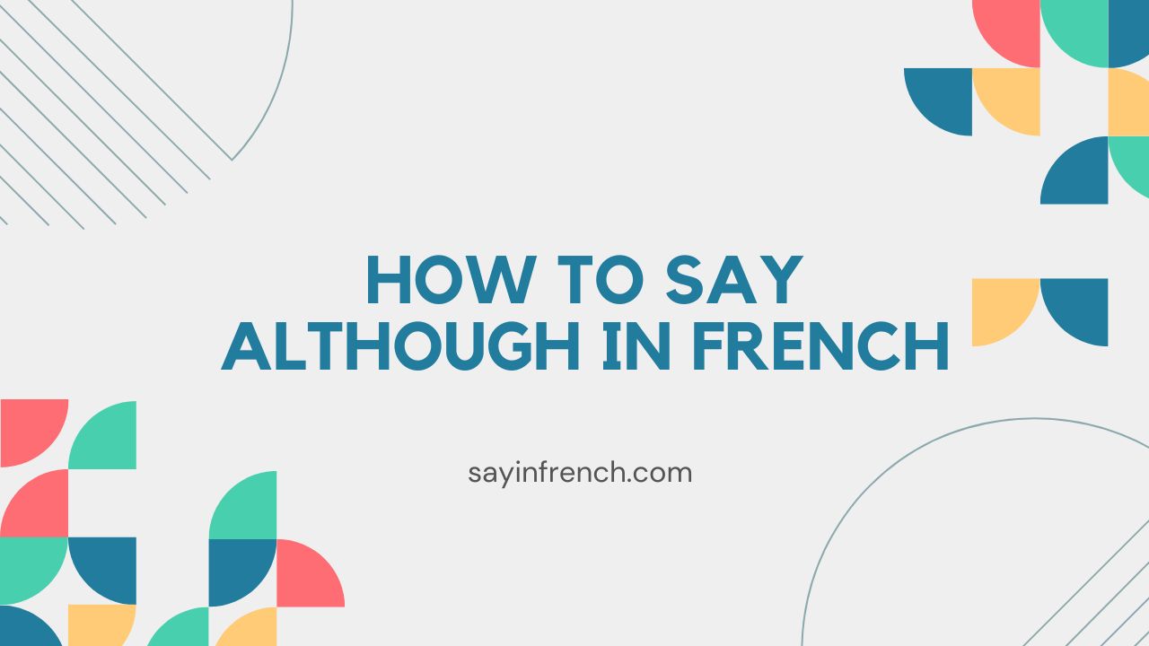 How To Say Although In French