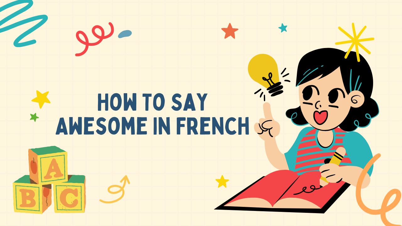 How To Say Awesome In French