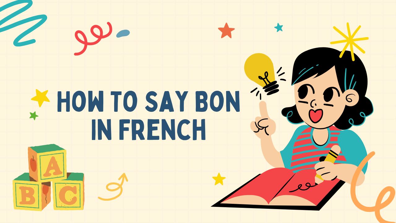 How To Say Bon In French