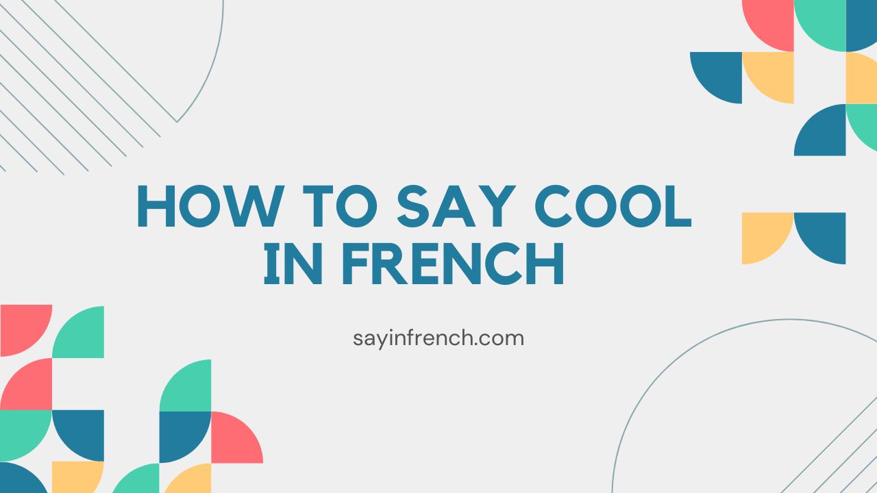 How To Say Cool In French