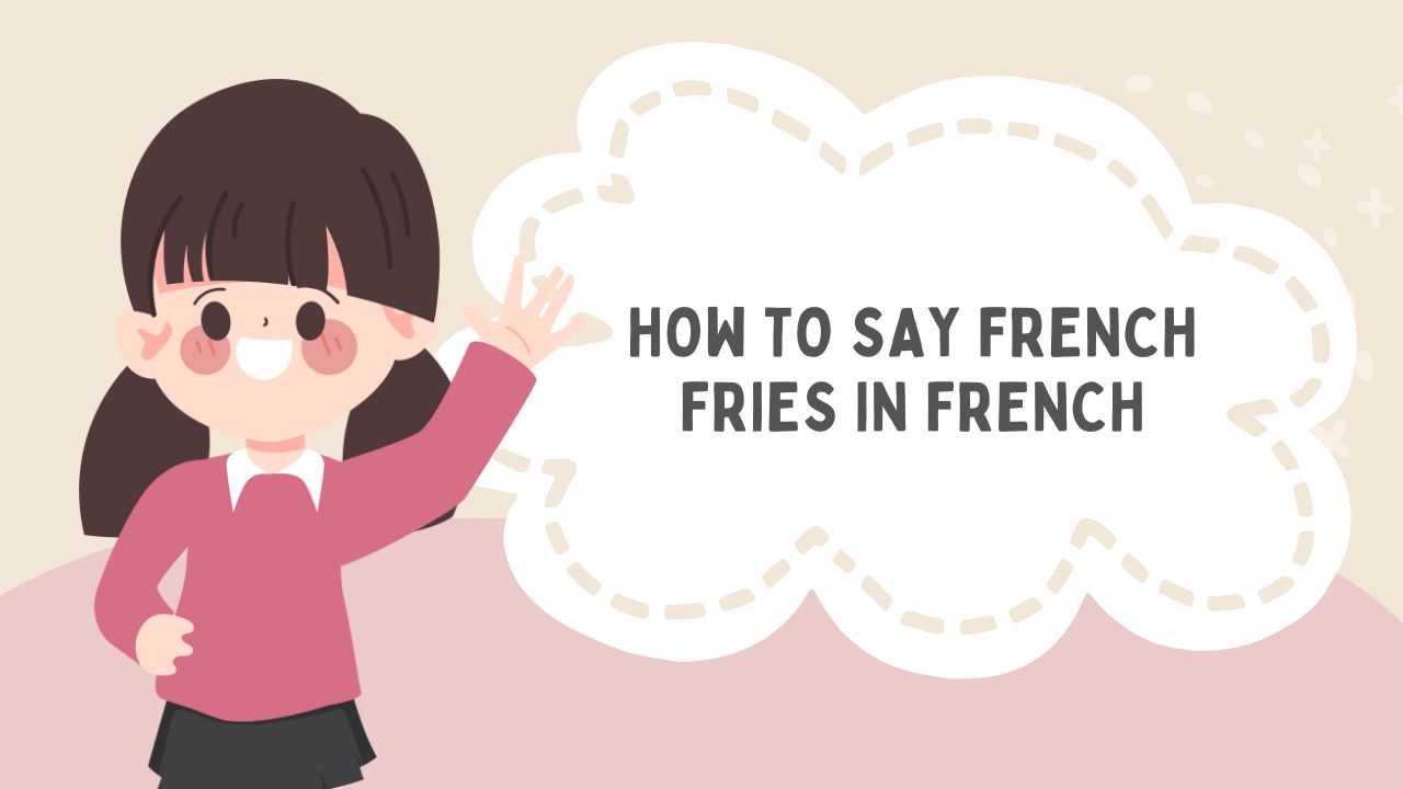 How To Say French Fries In French How To Say French Fries In French