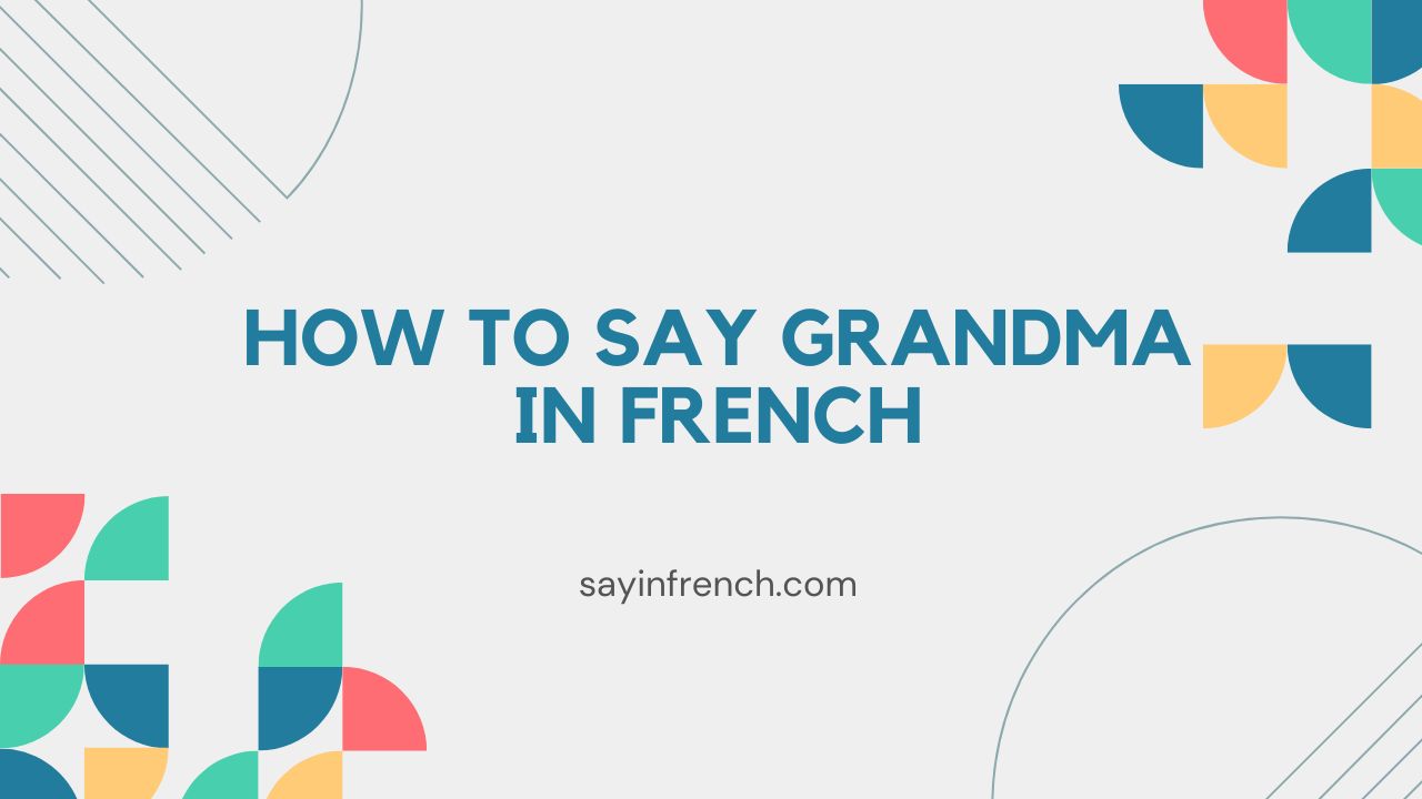 How To Say Grandma In French