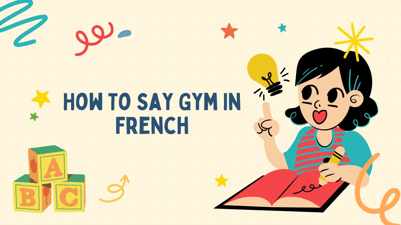 How To Say Gym In French