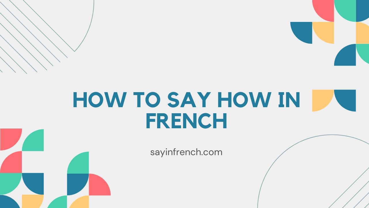 How To Say How In French