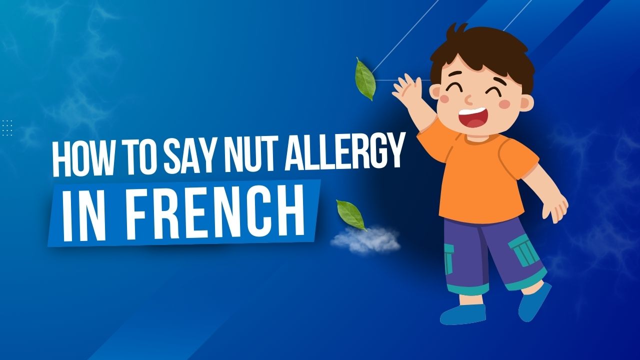 How To Say Nut Allergy In French