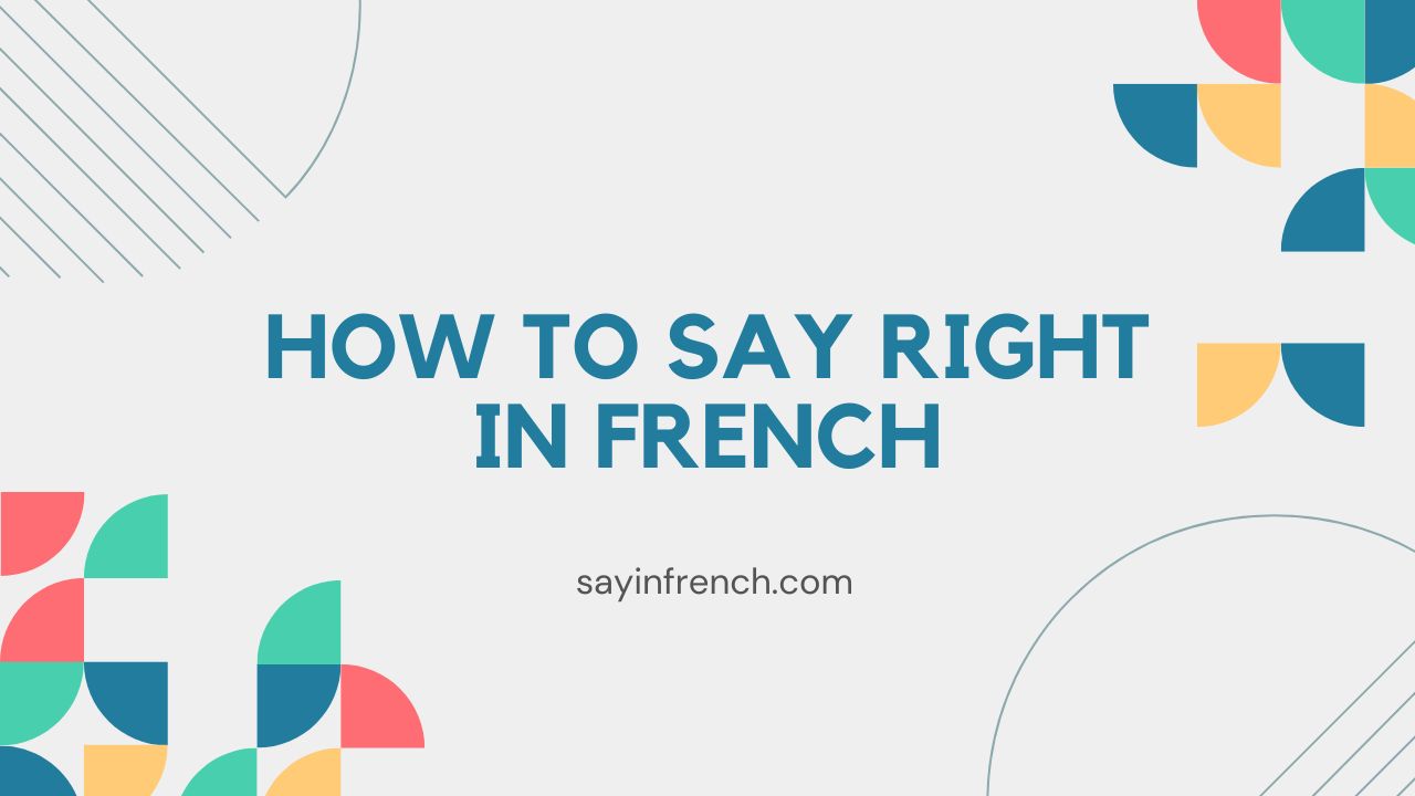 How To Say Right In French