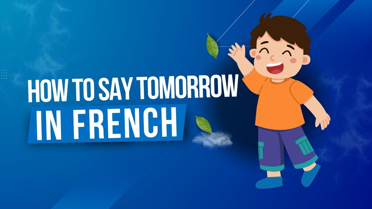 How To Say Tomorrow In French