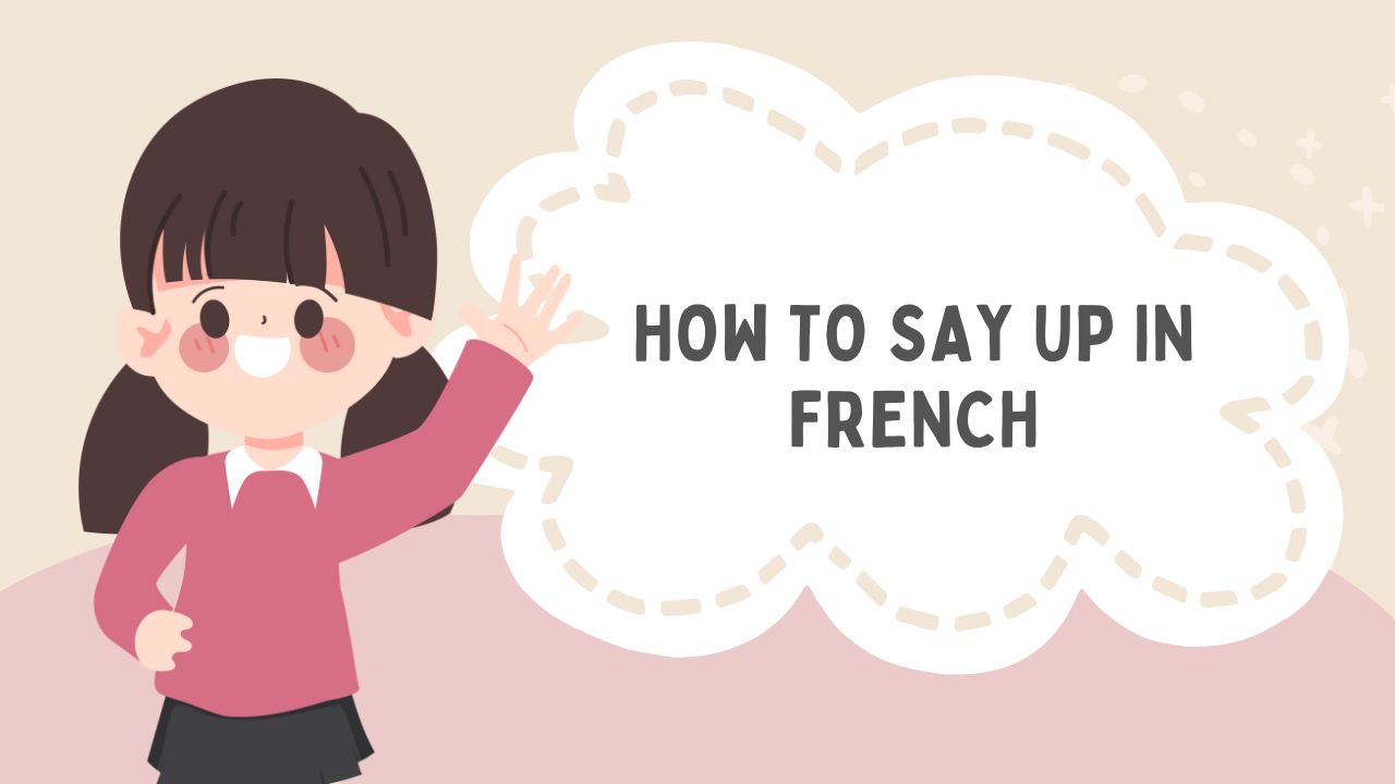 How To Say Up In French